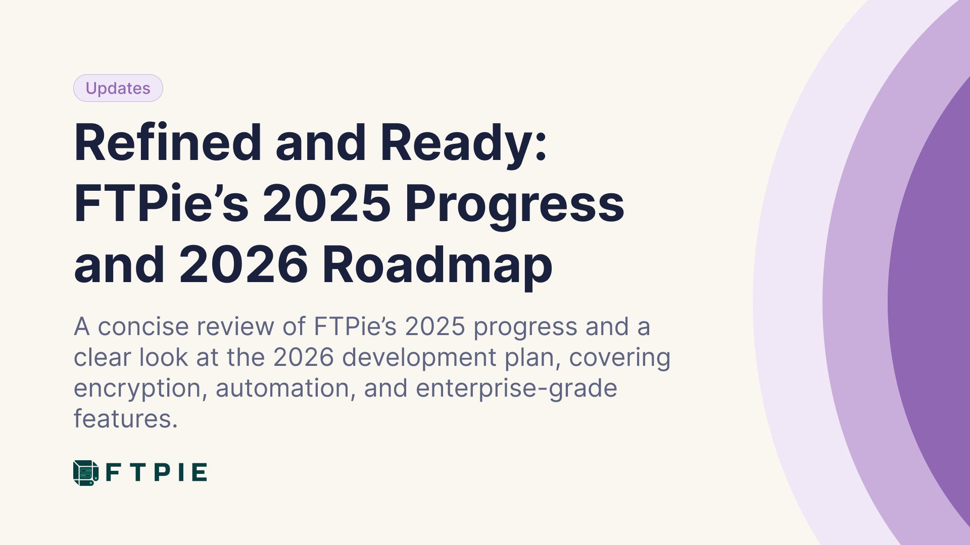 FTPie 2025 Review & 2026 Roadmap: Encryption, CLI, Cloud Storage